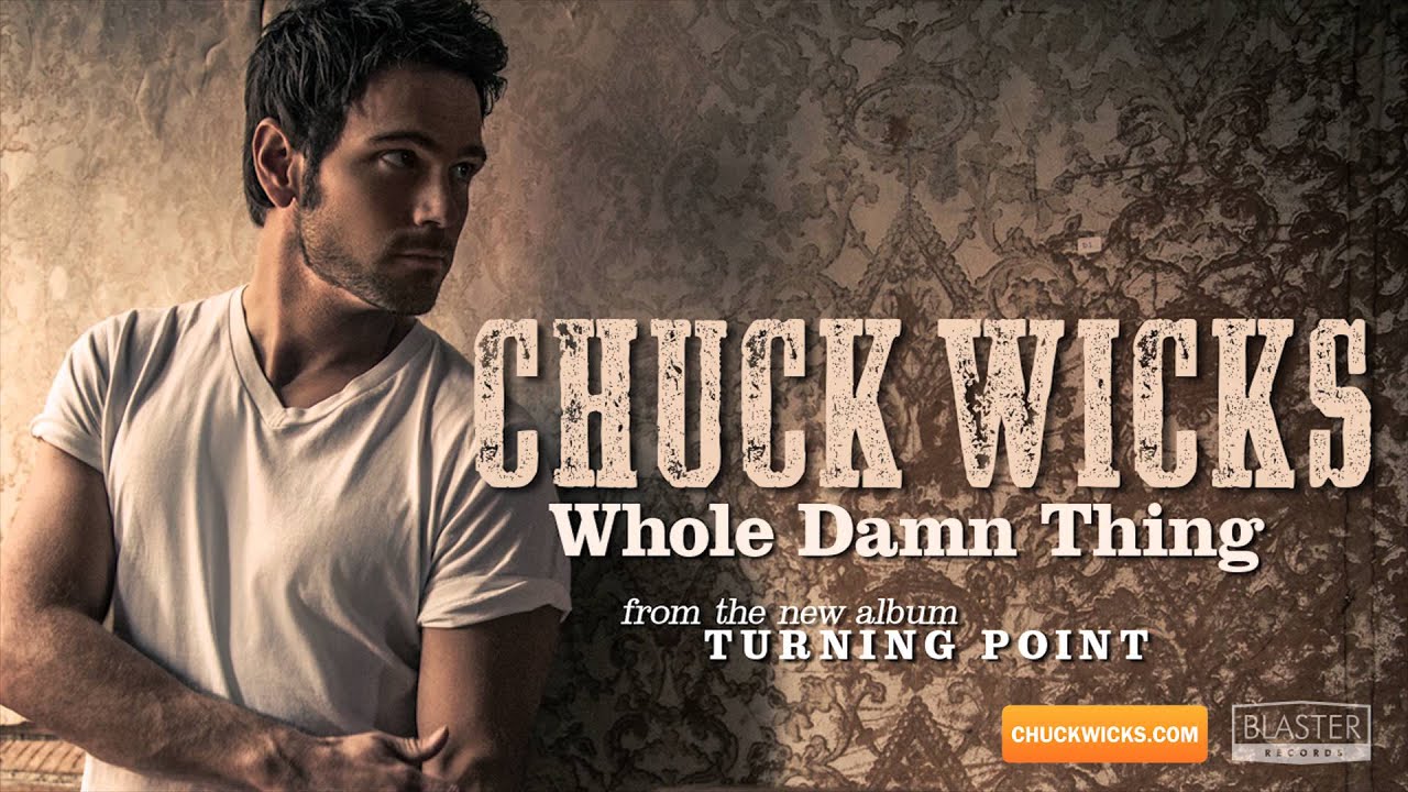 Chuck Wicks - Whole Damn Thing (Official Audio Track) - YouTube