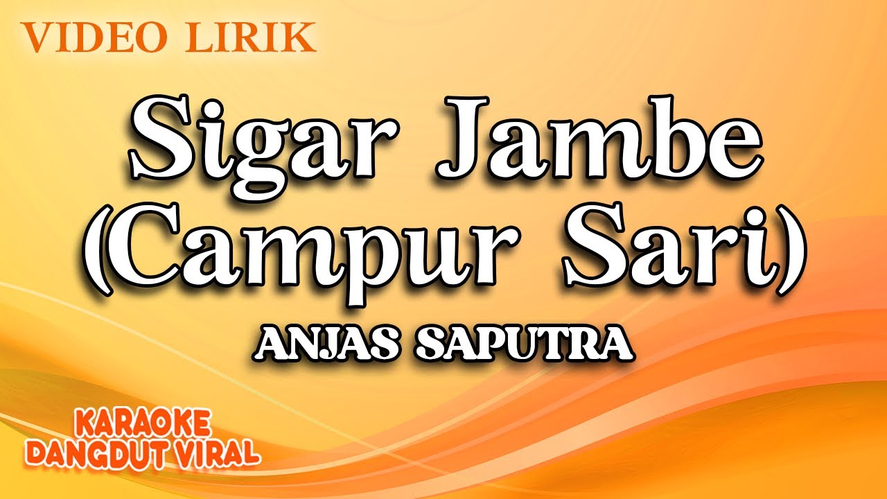 Anjas Saputra - Sigar Jambe Campur Sari (official video lirik) - YouTube