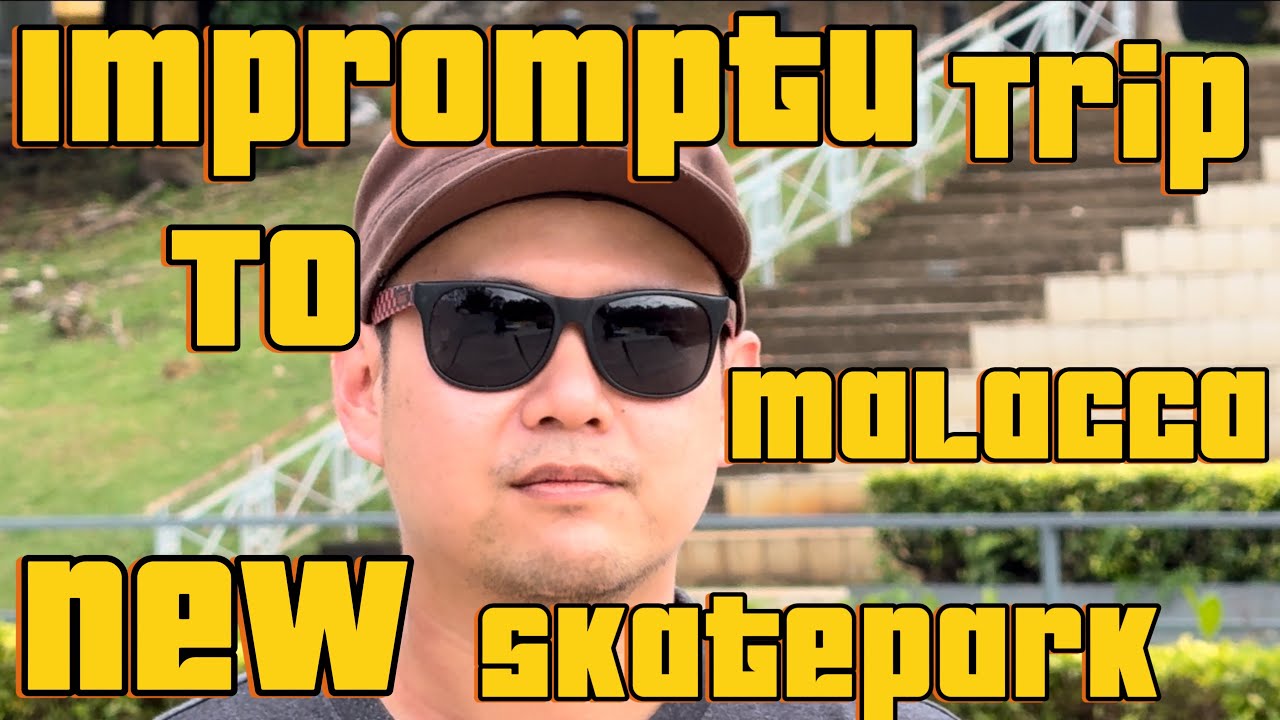 Impromptu Trip To Malacca New Skatepark - YouTube