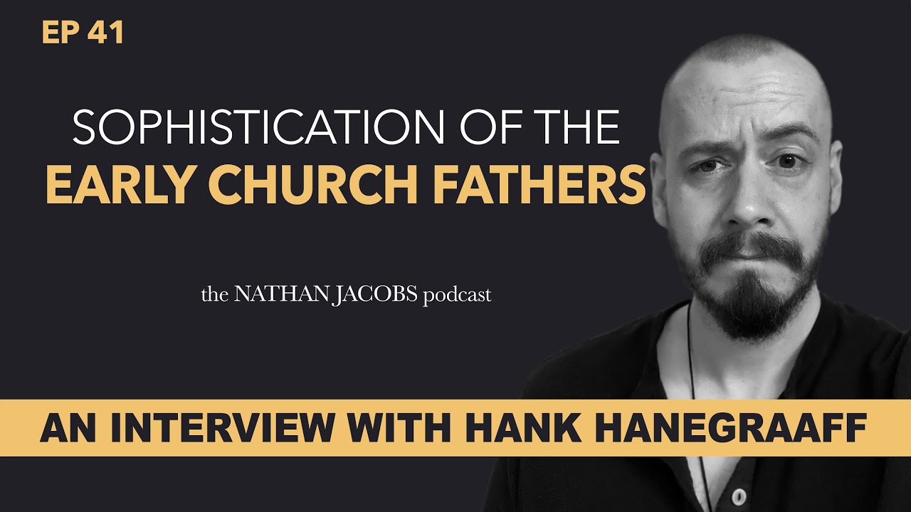 Sophistication of Early Church Fathers | An Interview With Hank Hanegraaff | Episode 41 - YouTube