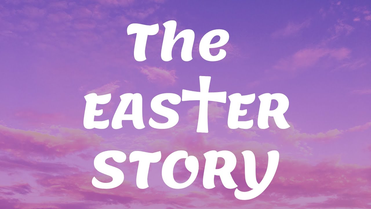 EASTER STORY - AGAPE CHILDREN'S MINISTRIES - YouTube