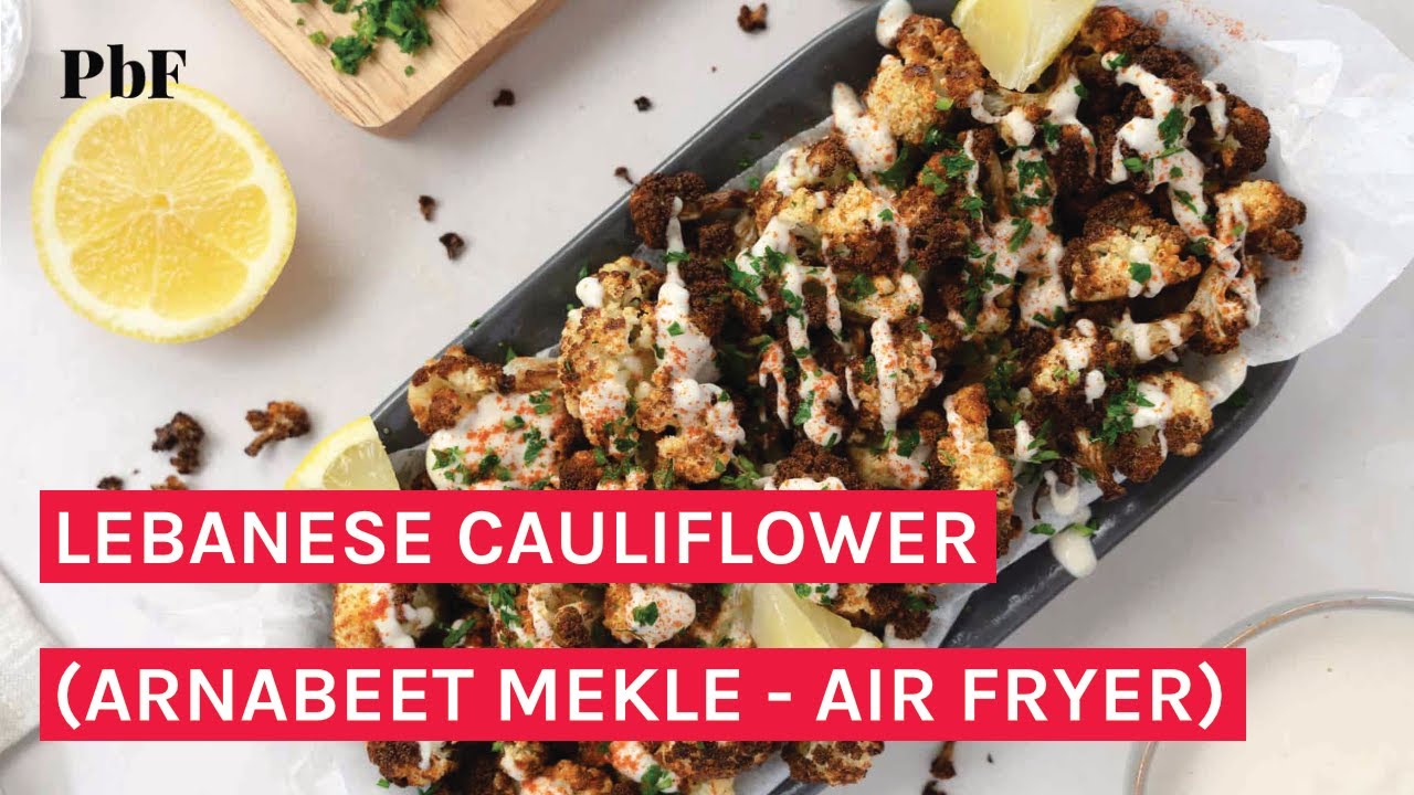 Lebanese Cauliflower Tahini (Arnabeet Mekle in Air Fryer) - YouTube