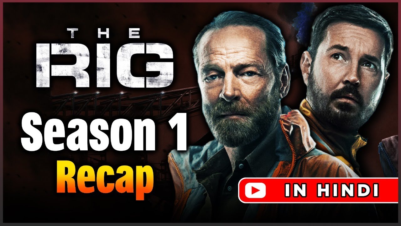 The Rig Season 1 Recap Hindi | Watch Before Season 2 | Amazon Web ...