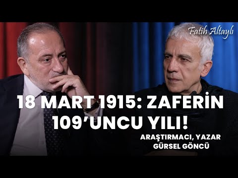 Güç dengelerini değiştiren zafer: 18 Mart Çanakkale Zaferi / Yazar Gürsel Göncü & Fatih Altaylı