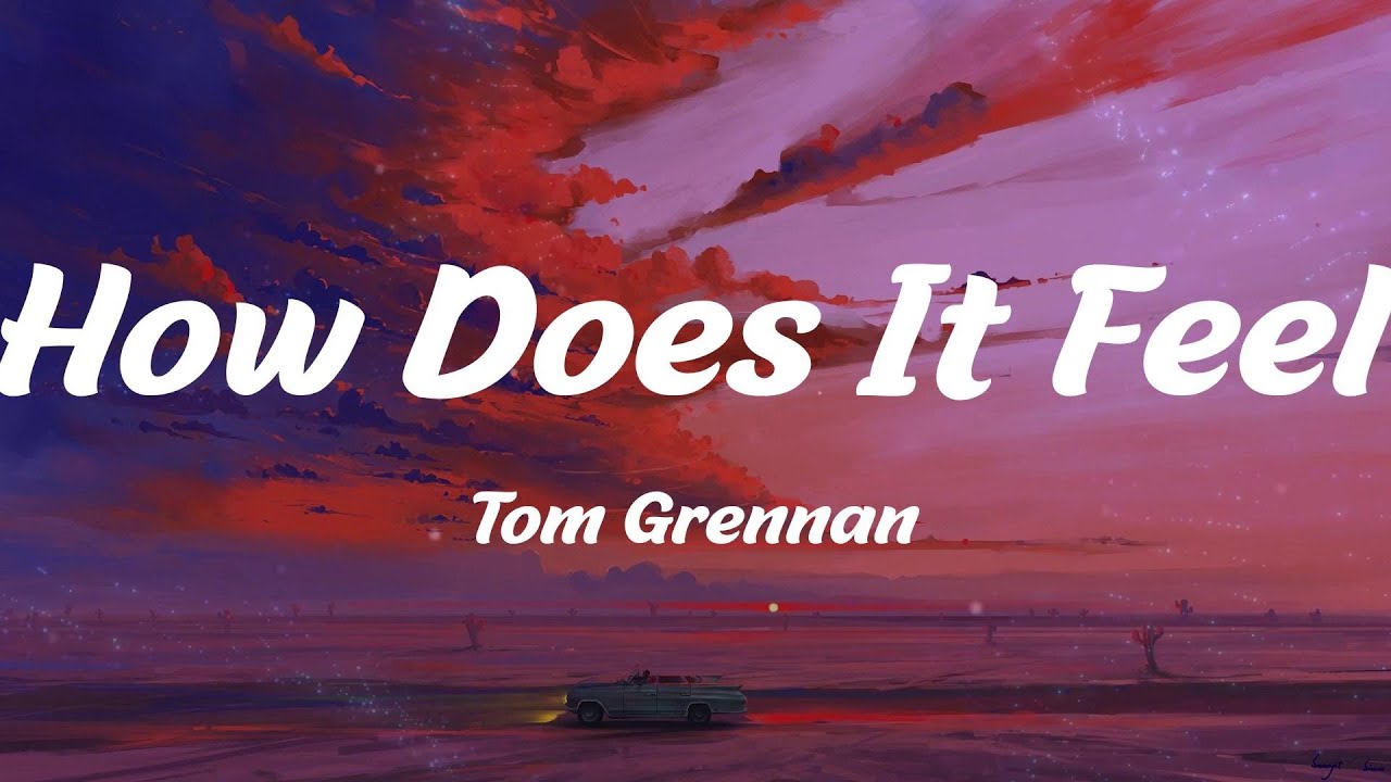 How Does It Feel - Tom Grennan (Lyrics) - YouTube