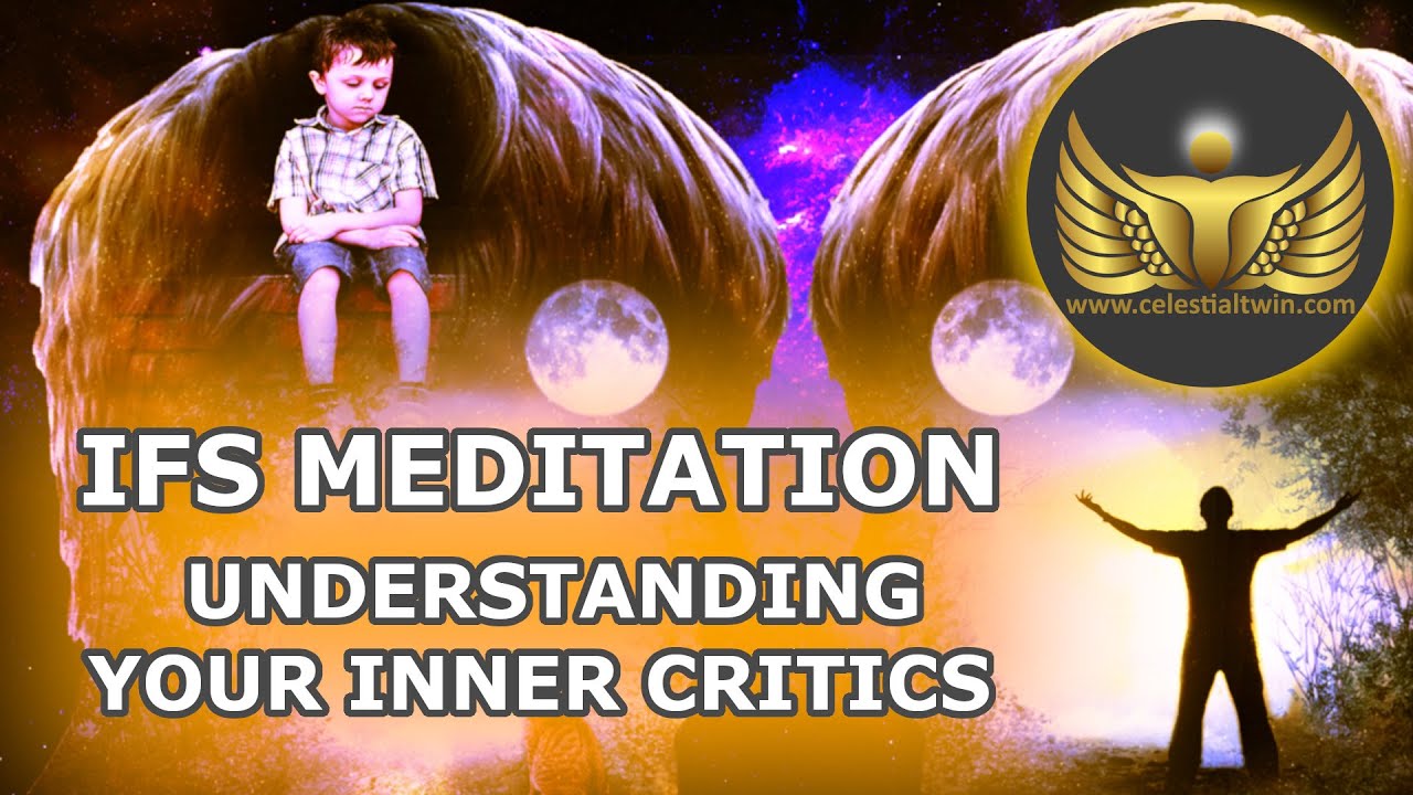 IFS Guided Meditation to Update Your Inner Critics (Understanding Your ...