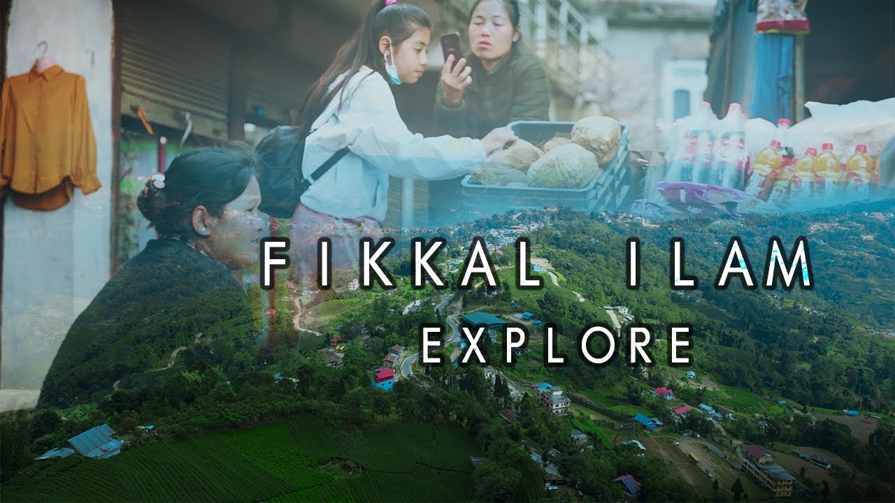 Fikkal Bazar Ilam || Explore East Nepal Fikkal || Ilam Fikkal - YouTube