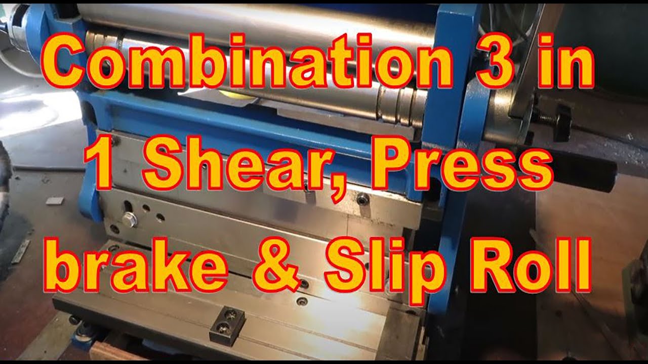 Work Shop Talk - Combination 3 in 1 Shear, Press brake & Slip Roll mod ...