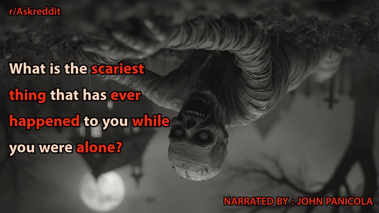 What is the scariest thing that has ever happened to you while you were ...