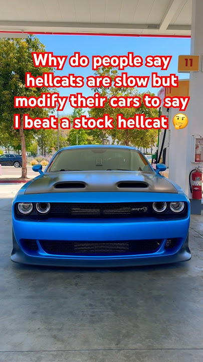 So hellcats are slow but yet ppl modify their cars to say I beat a ... So hellcats are slow but yet ppl modify their cars to say I beat a ...