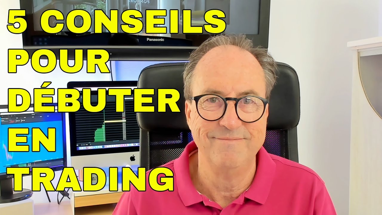 LES 5 CONSEILS INDISPENSABLES POUR TRADER DÉBUTANT - YouTube