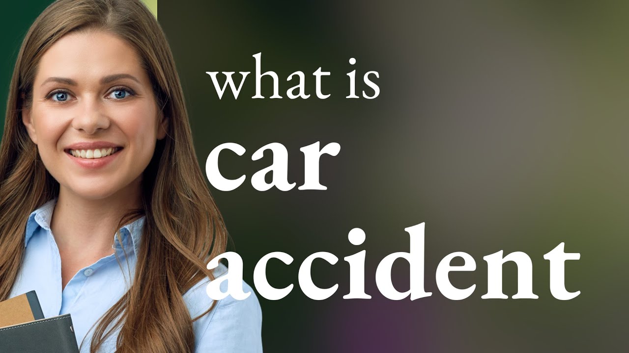 Understanding "Car Accident": An English Language Learning Guide - YouTube