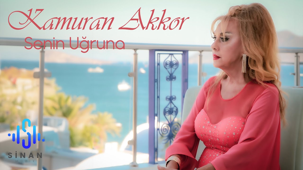 Kamuran Akkor - Senin Uğruna | Sinan Müzik | Official Video - YouTube Music