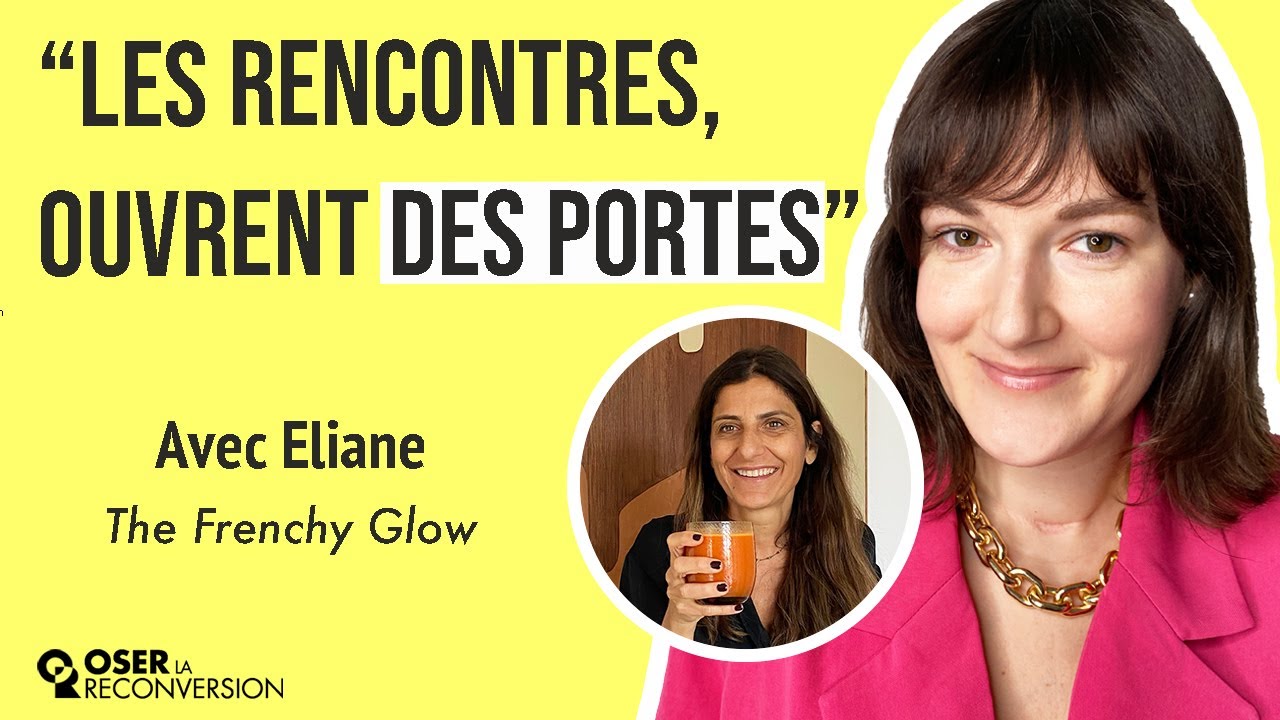 OSER LA RECONVERSION #137 - Eliane, the Frenchy Glow - Des voyages de ...