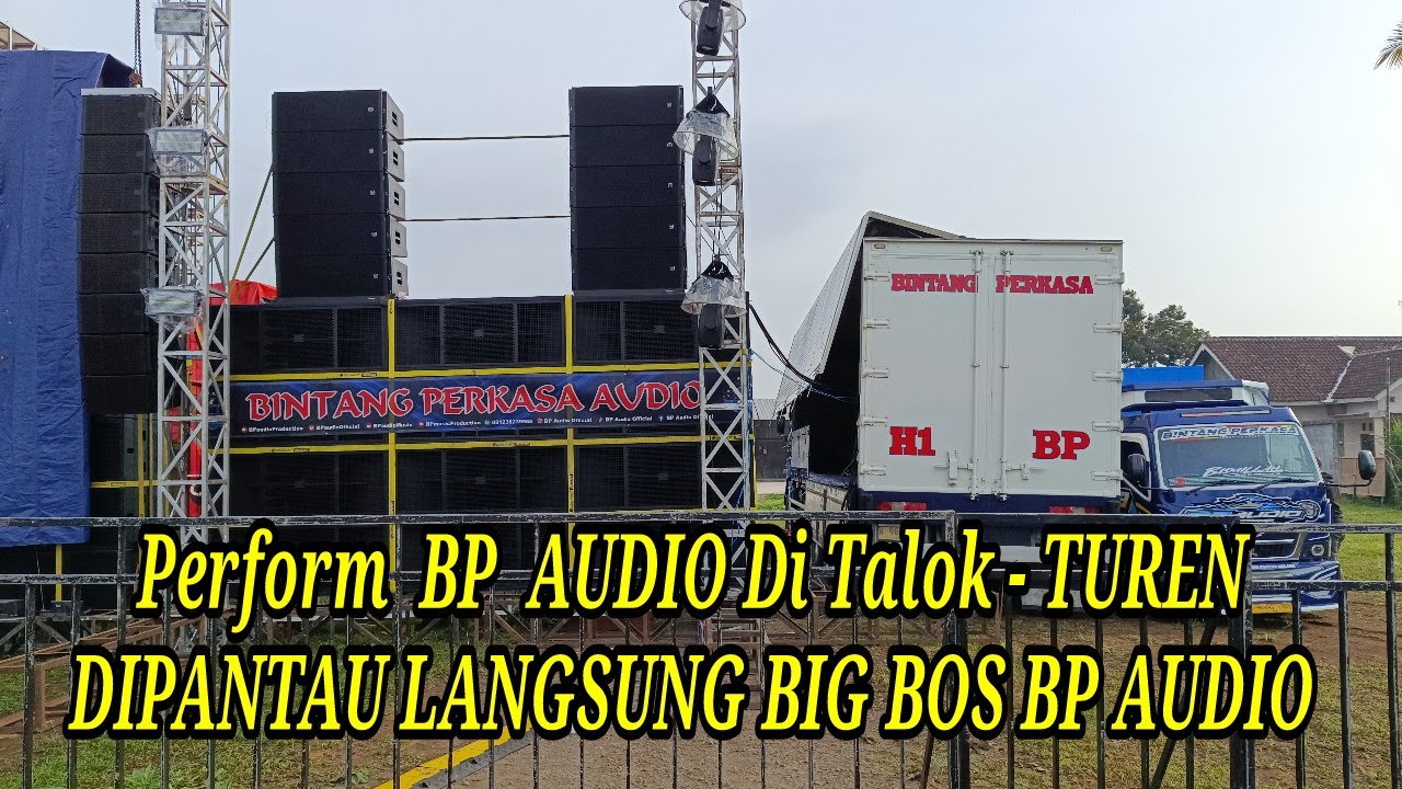 PERFORM BP AUDIO DI TALOK TUREN - DIPANTAU LANGSUNG BIG BOSS BP AUDIO ...