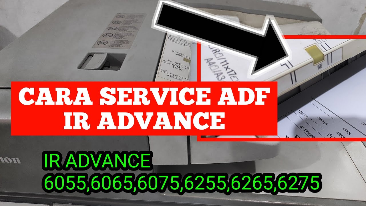CARA SERVIS ADF IR ADVANCE 6055/6065/6075/6255/6275 - YouTube