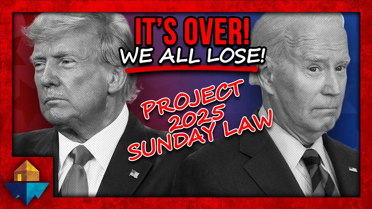 TRUMP Wins WE ALL LOSE - Election RIGGED - Project 2025 Sunday Law to ...