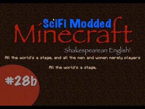 Lets Play SciFi Modded Minecraft #28b | Shakespearean English! - YouTube