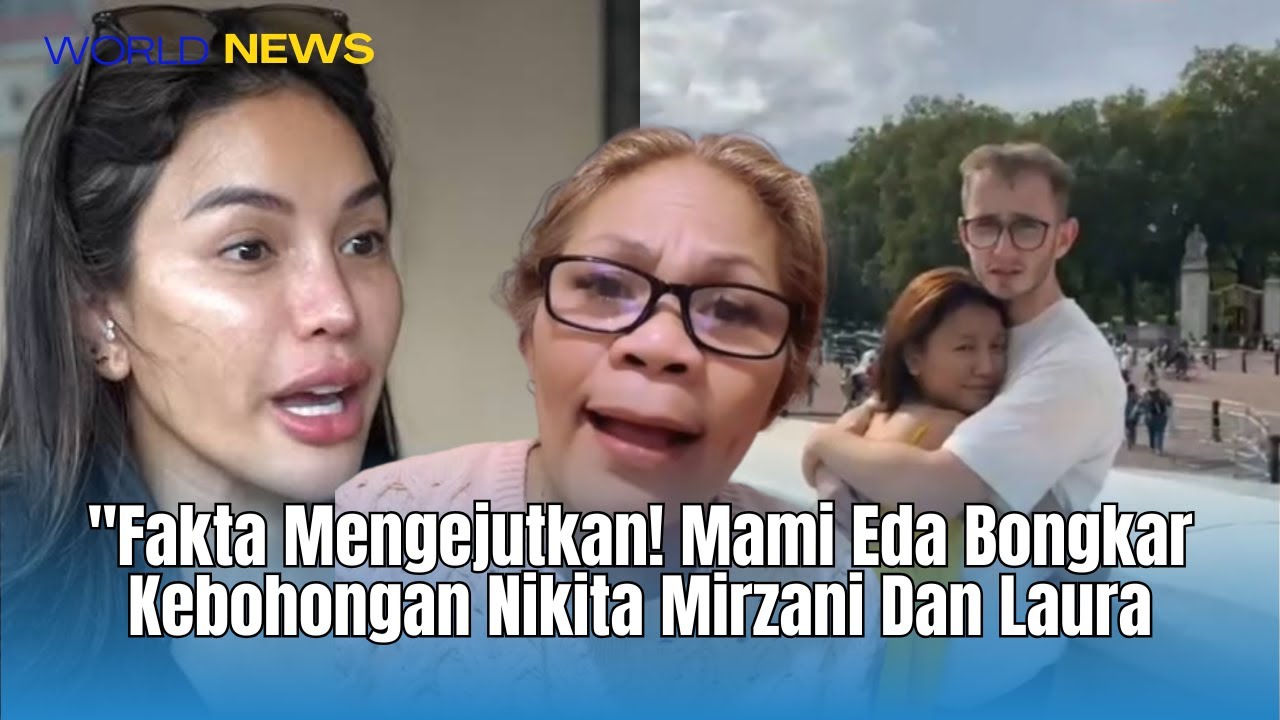"Mami Eda Bongkar! Laura Tidur dengan Cowok di London & Kebohongan ...