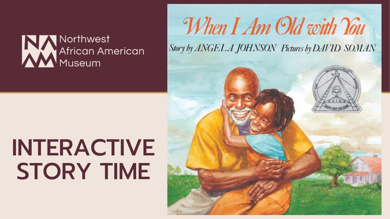 NAAM's September Interactive Story Time: “When I Am Old With You" by ...