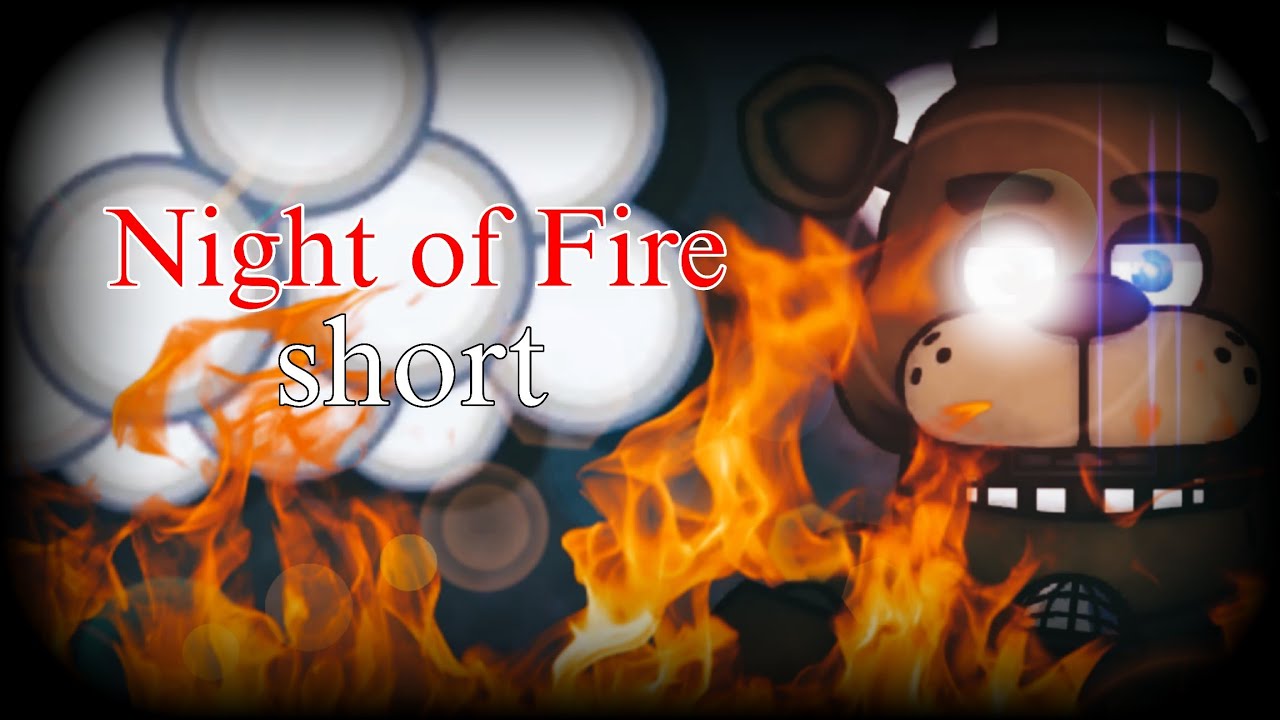 [DC2/FNAF] NIGHT OF FIRE (SCENE RECREATED) - YouTube