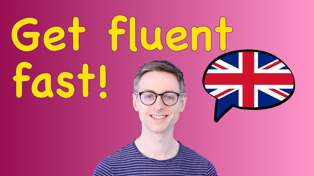 Get Fluent Fast English Tips | Become Fluent Faster | - YouTube