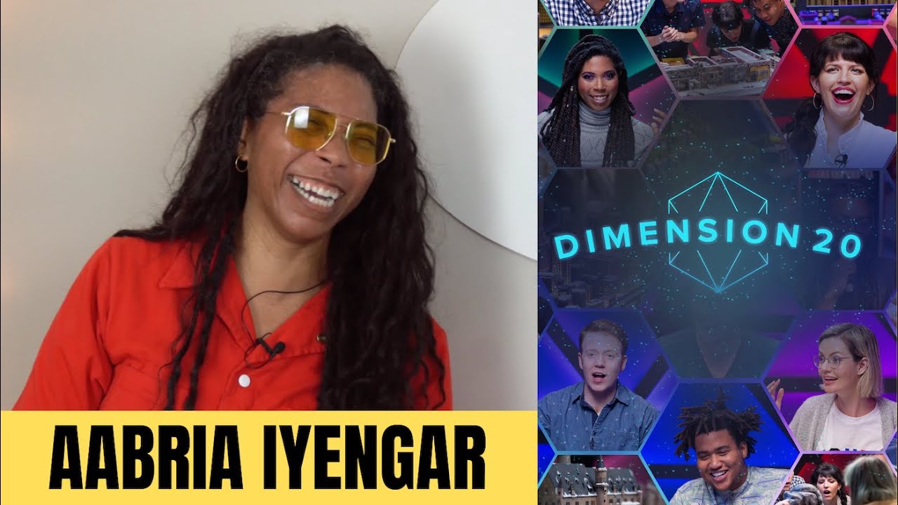AABRIA IYENGAR on Dimension 20, Worlds Beyond Number, Critical Role ...