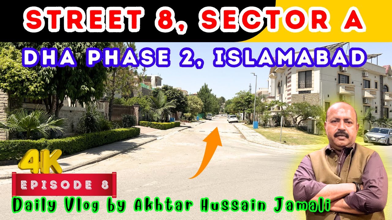 Street 8, Sector A, DHA Phase 2, Islamabad Overview || Episode 8 ...