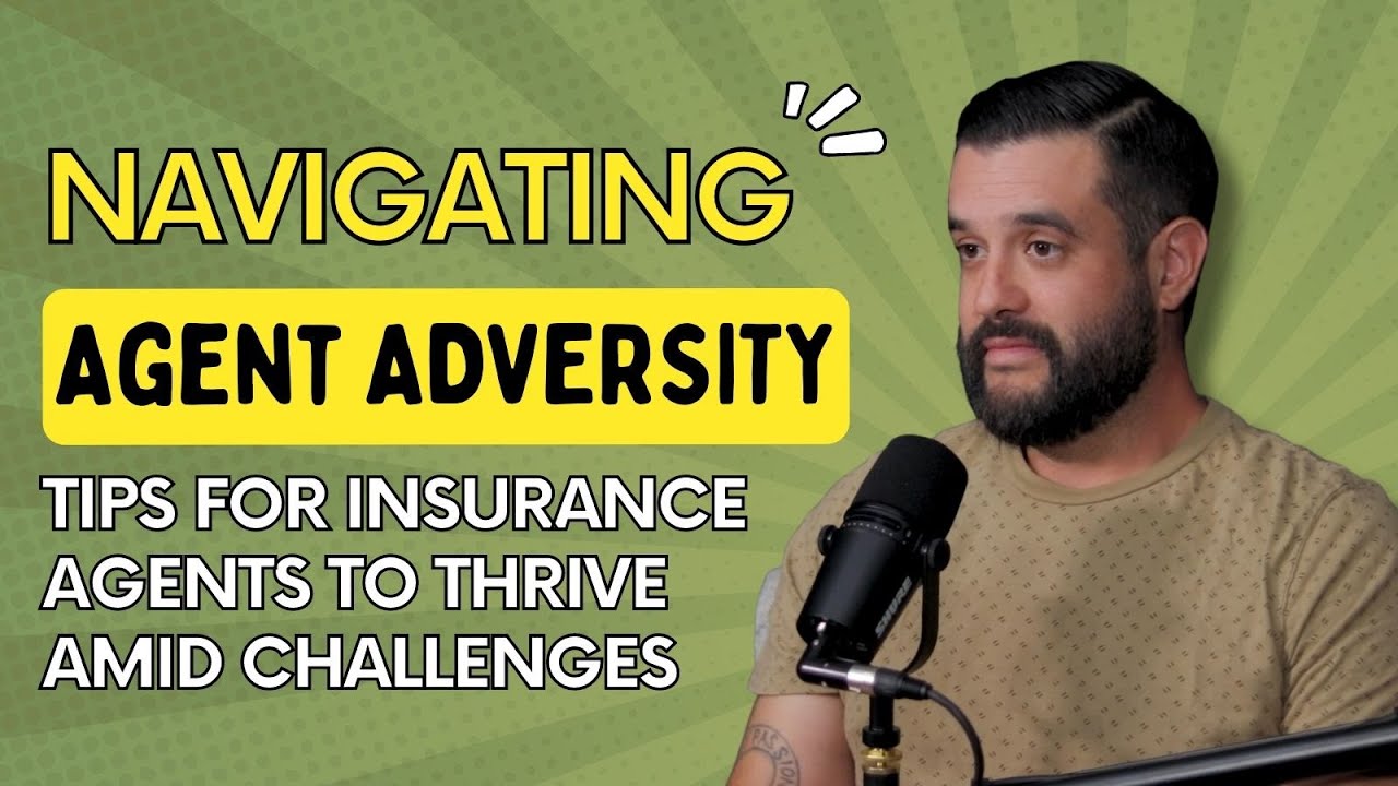 Navigating Adversity: Tips for Insurance Agents to Thrive Amid Challenges - YouTube