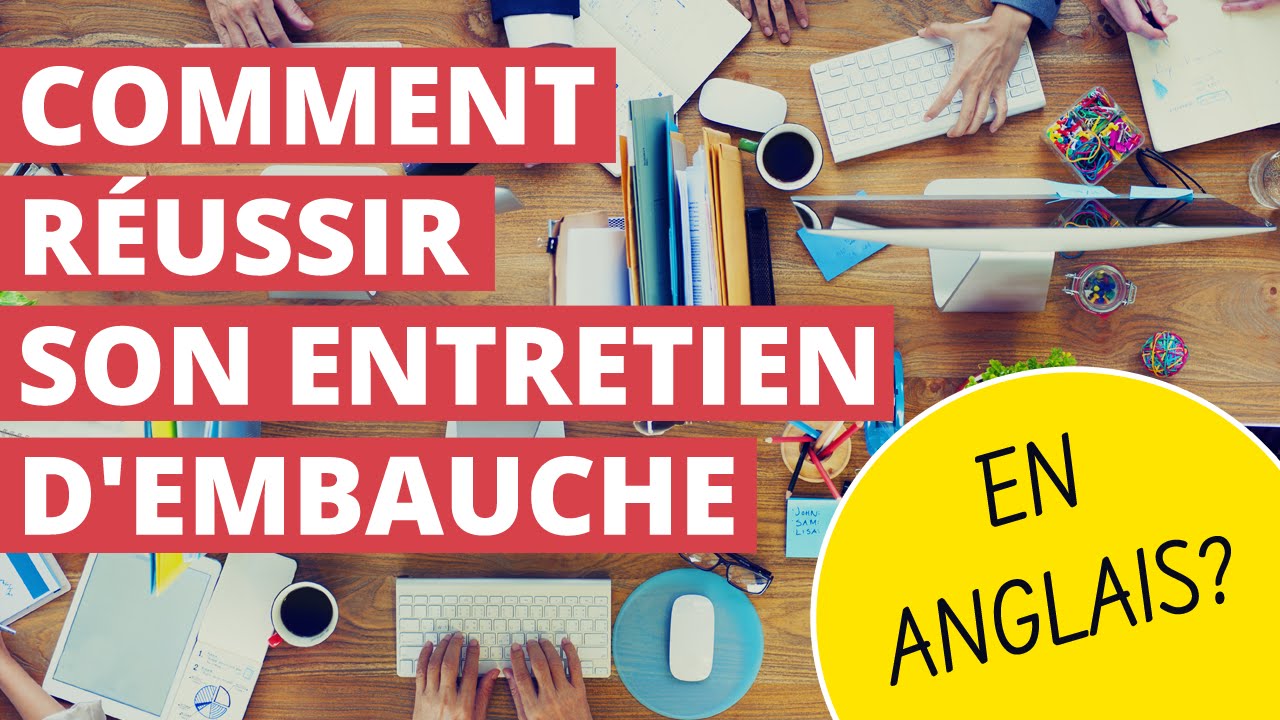 Comment réussir son entretien d'embauche en anglais ? - YouTube