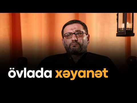 Hacı Şahin | Övlada xəyanət