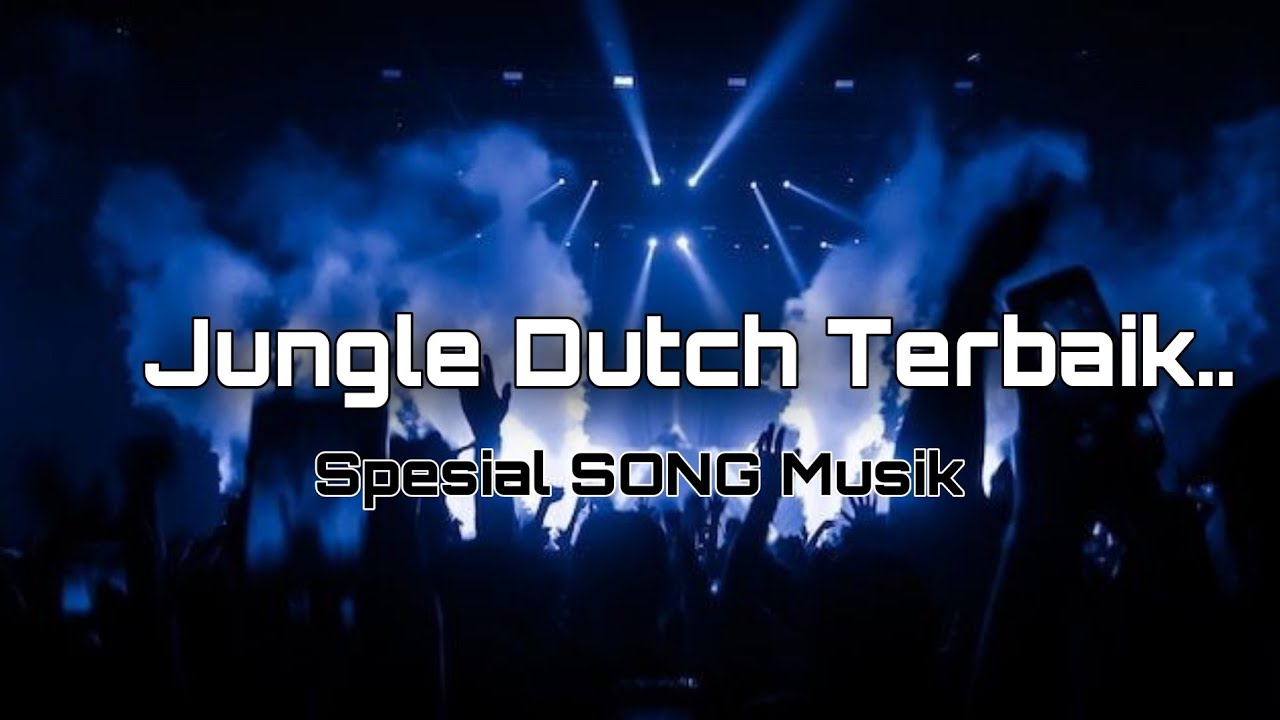 Jungle Dutch 2023 Terbaik!! Full Bass Terbaru - YouTube