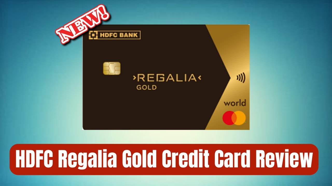 HDFC Bank Regalia Gold Credit Card Review | Benefits | Eligibility ...