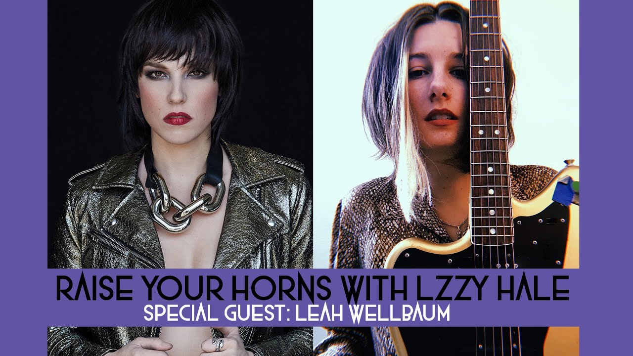 Raise Your Horns with Lzzy Hale - Special Guest: Leah Wellbaum of ...