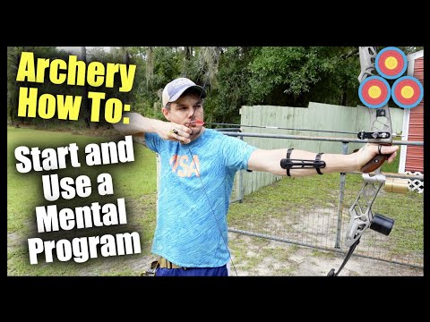 Archery Mental Process | How to Form and Execute a Mental Program to ...