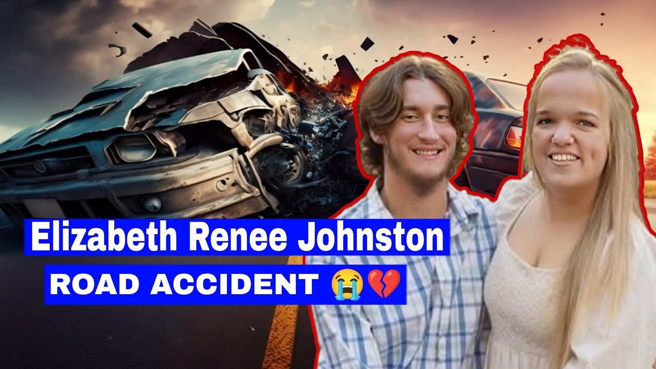 Socking News!!! Elizabeth Renee Johnston ROAD ACCIDENT 💔😭 | 7 Little ...