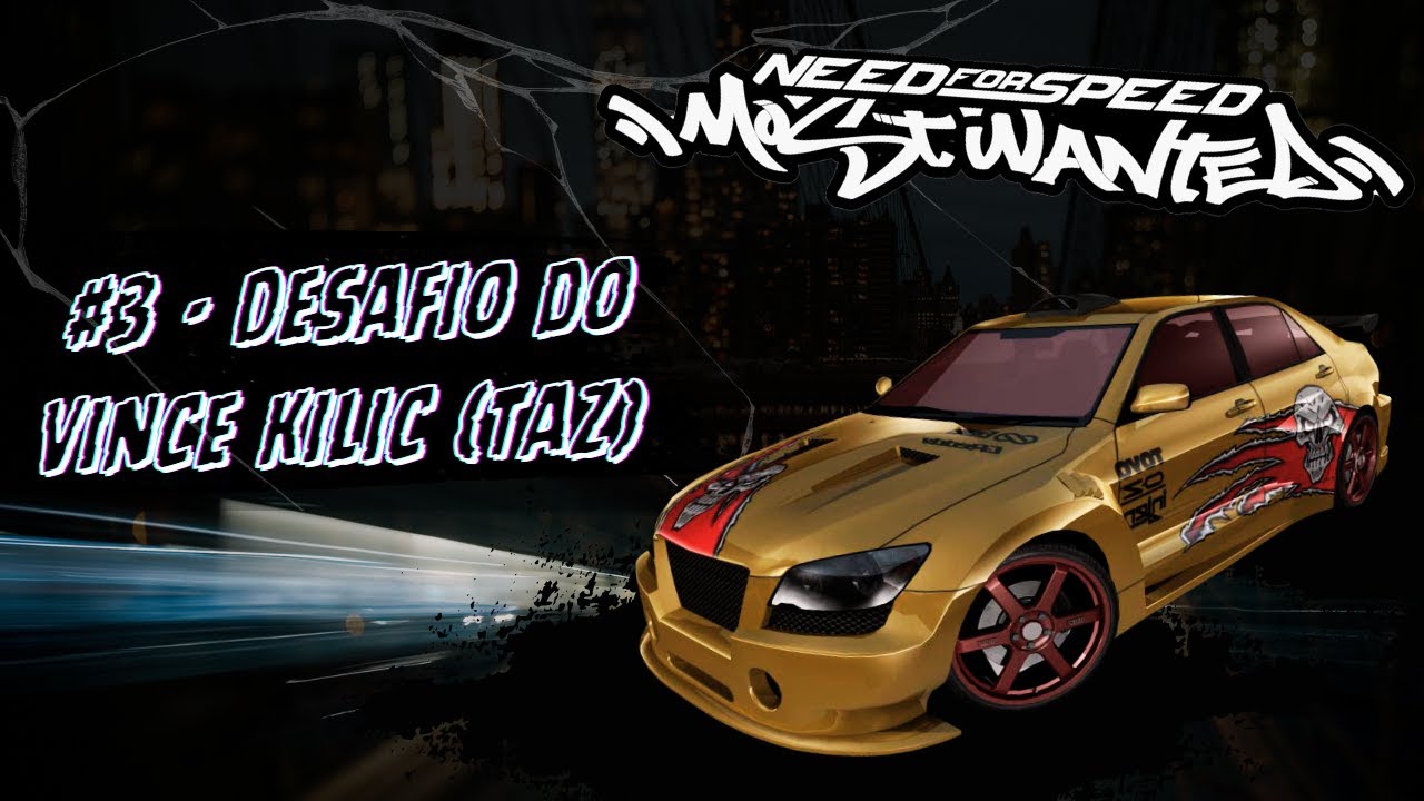 Need For Speed: Most Wanted - Até Zerar #3 - Vince Kilic (Taz) - YouTube