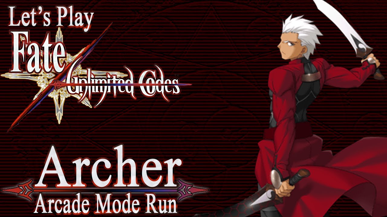 Let's Play Fate / Unlimited Codes - Archer Arcade Mode - YouTube