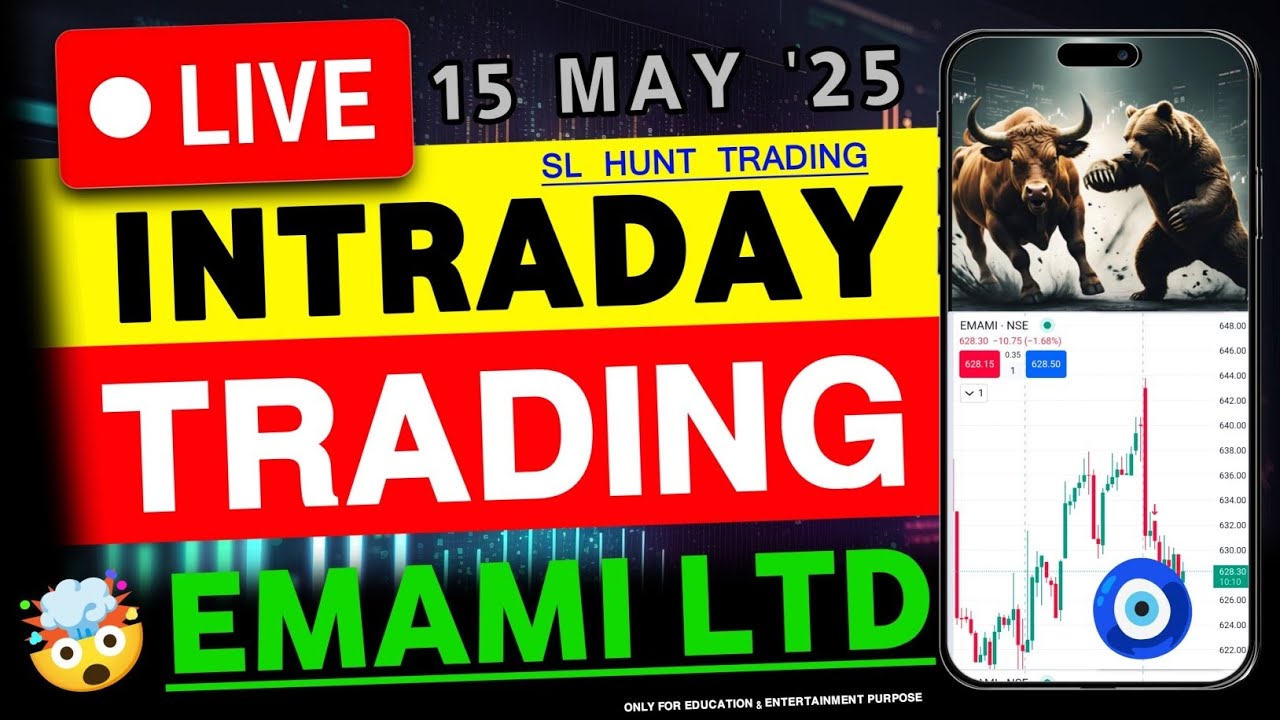 📊 || LIVE EMAMI LTD INTRADAY EQUITY TRADE || 15 MAY 2025 || HIGH RETURN ...