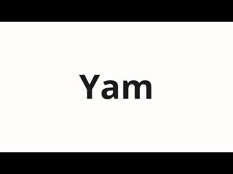 Yam nasıl telaffuz edilir