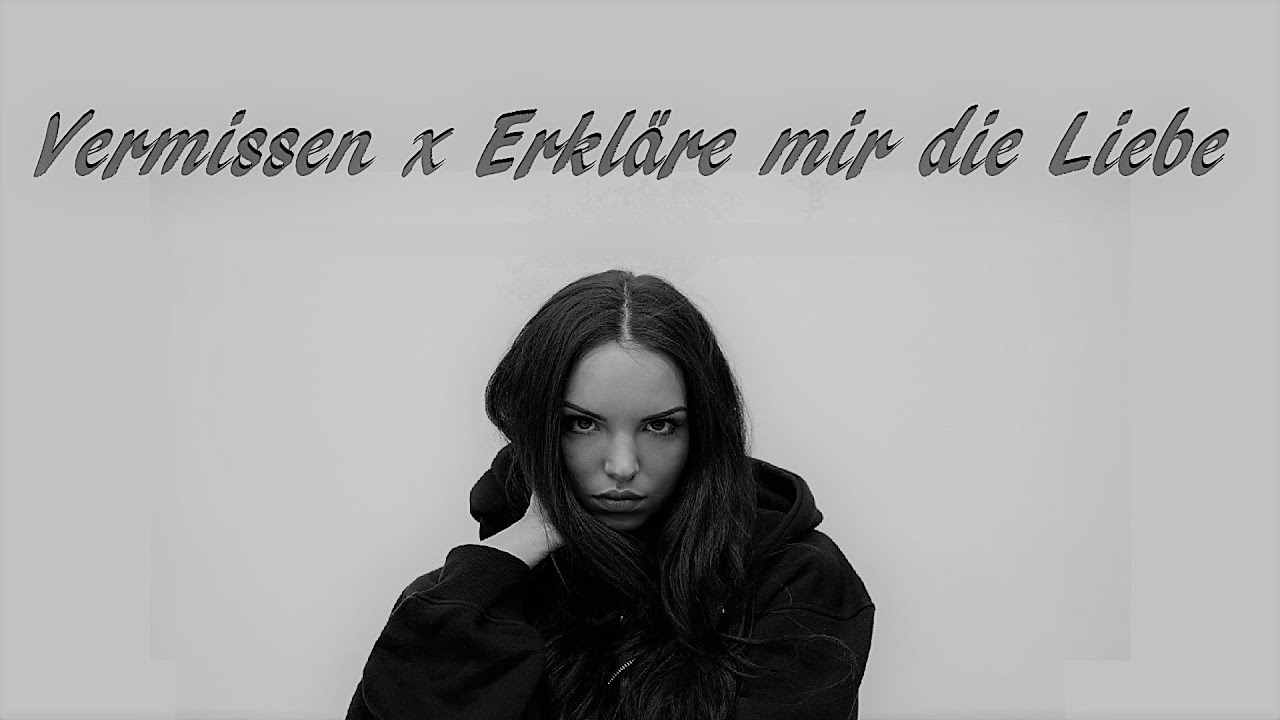 Vermissen x Erkläre mir die Liebe – Remix - YouTube