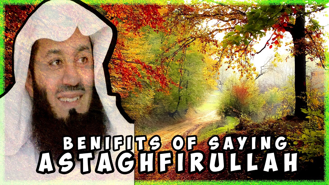 Benefits of saying Astaghfirullah/ Mufti Menk (VERY POWERFUL) # ...