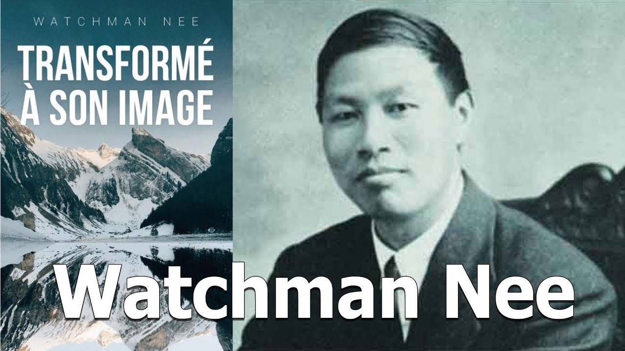 Transformé à son image - Watchman Nee - YouTube