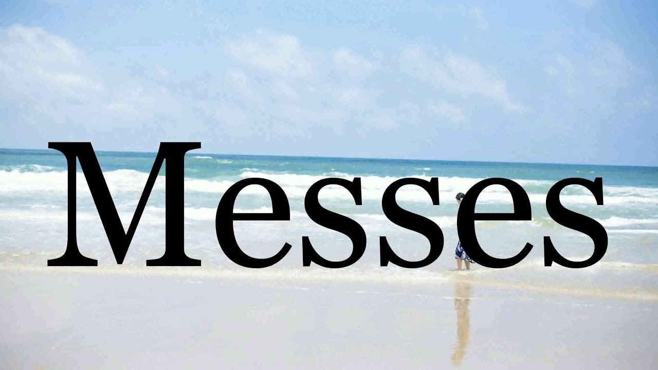 How To Pronounce Messes🌈🌈🌈🌈🌈🌈Pronunciation Of Messes - YouTube