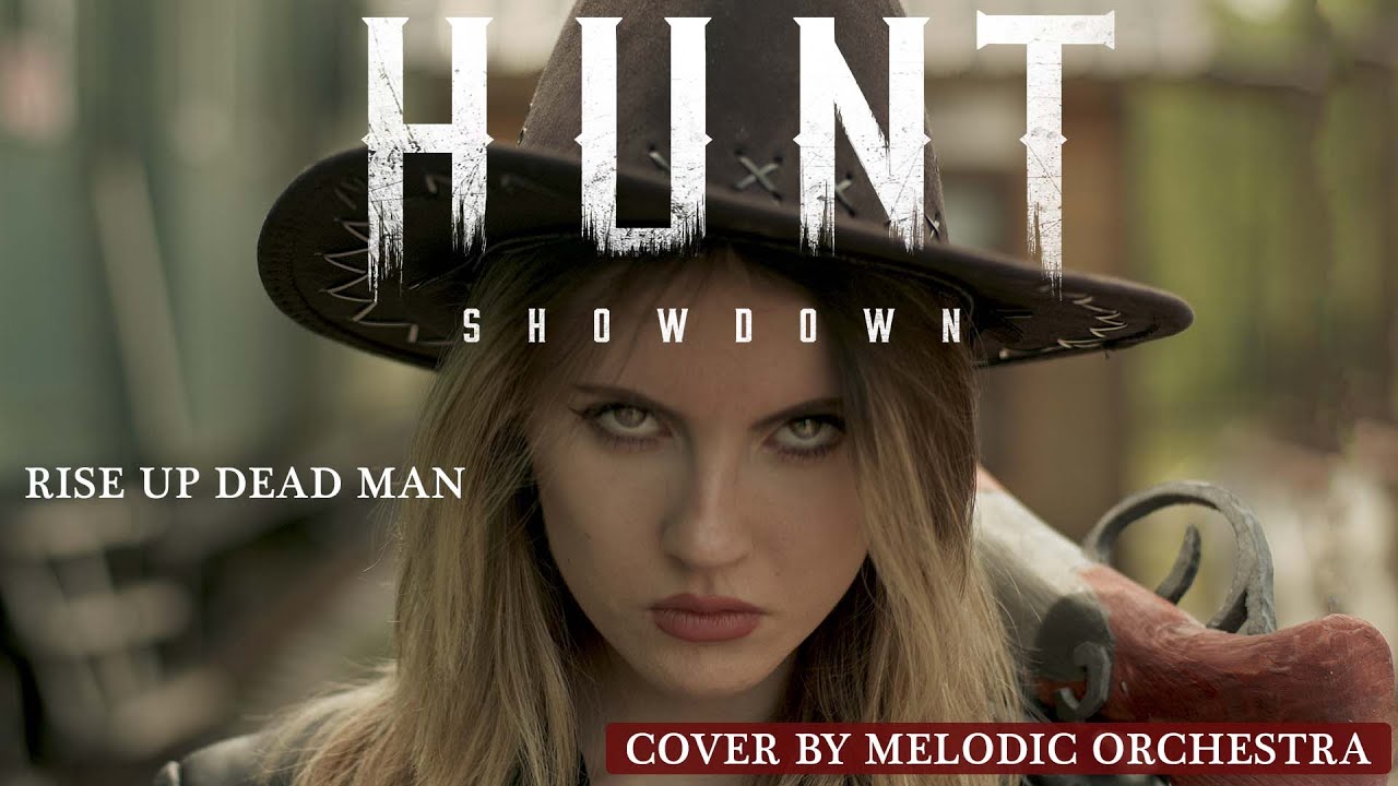 Hunt Showdown - Rise Up Dead Man (cover by Melodic Orchestra) - YouTube