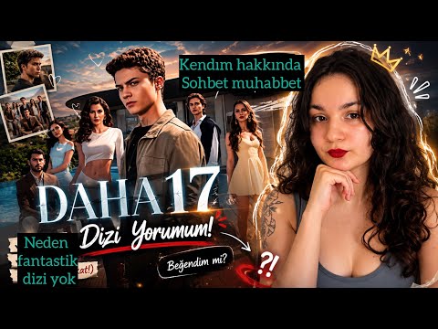 Daha 17 dizisi hakkında 