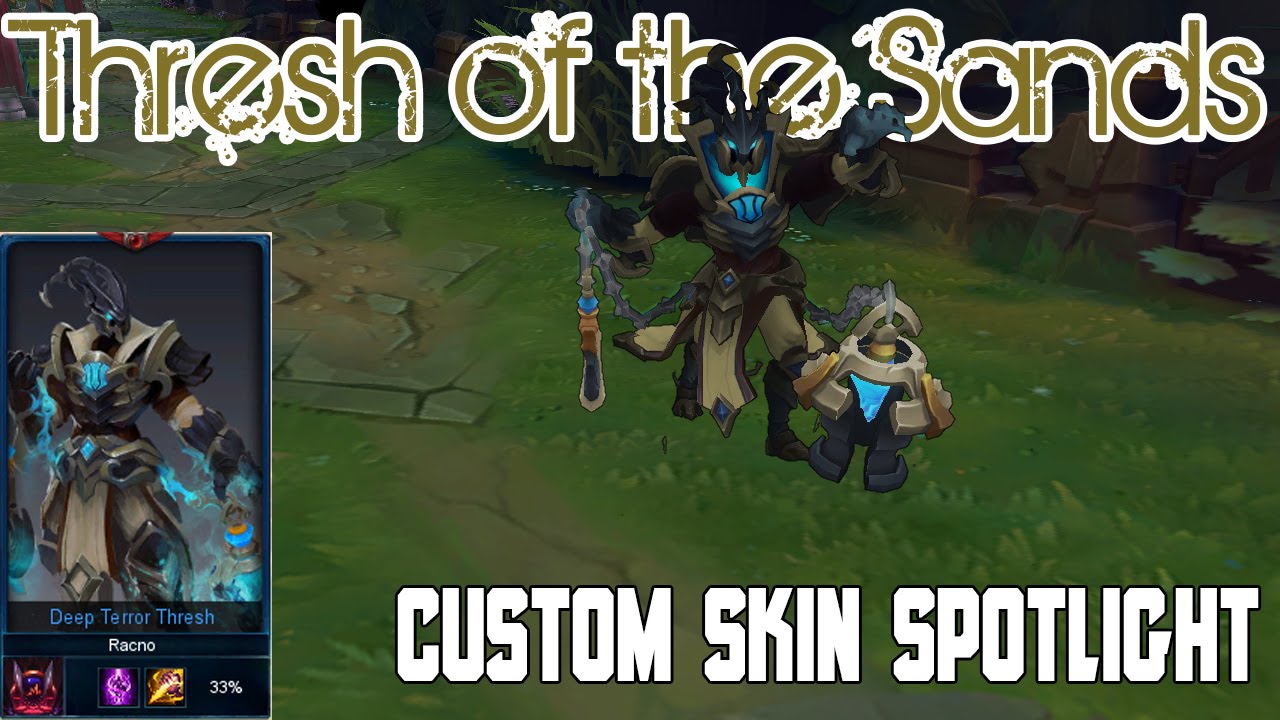Custom Skin Spotlight: Thresh of the Sands - YouTube