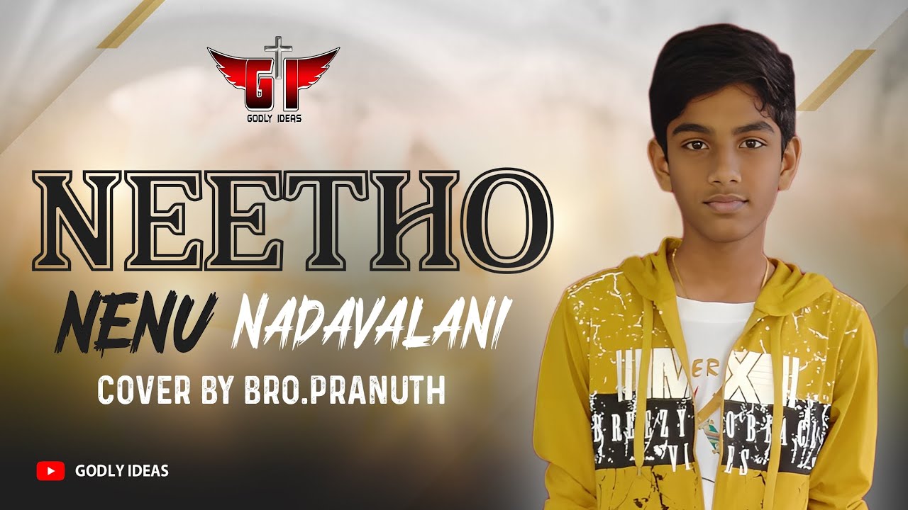 Neetho Nenu Nadavalani Song Cover by Bro.Pranuth||Godly ideas|| - YouTube