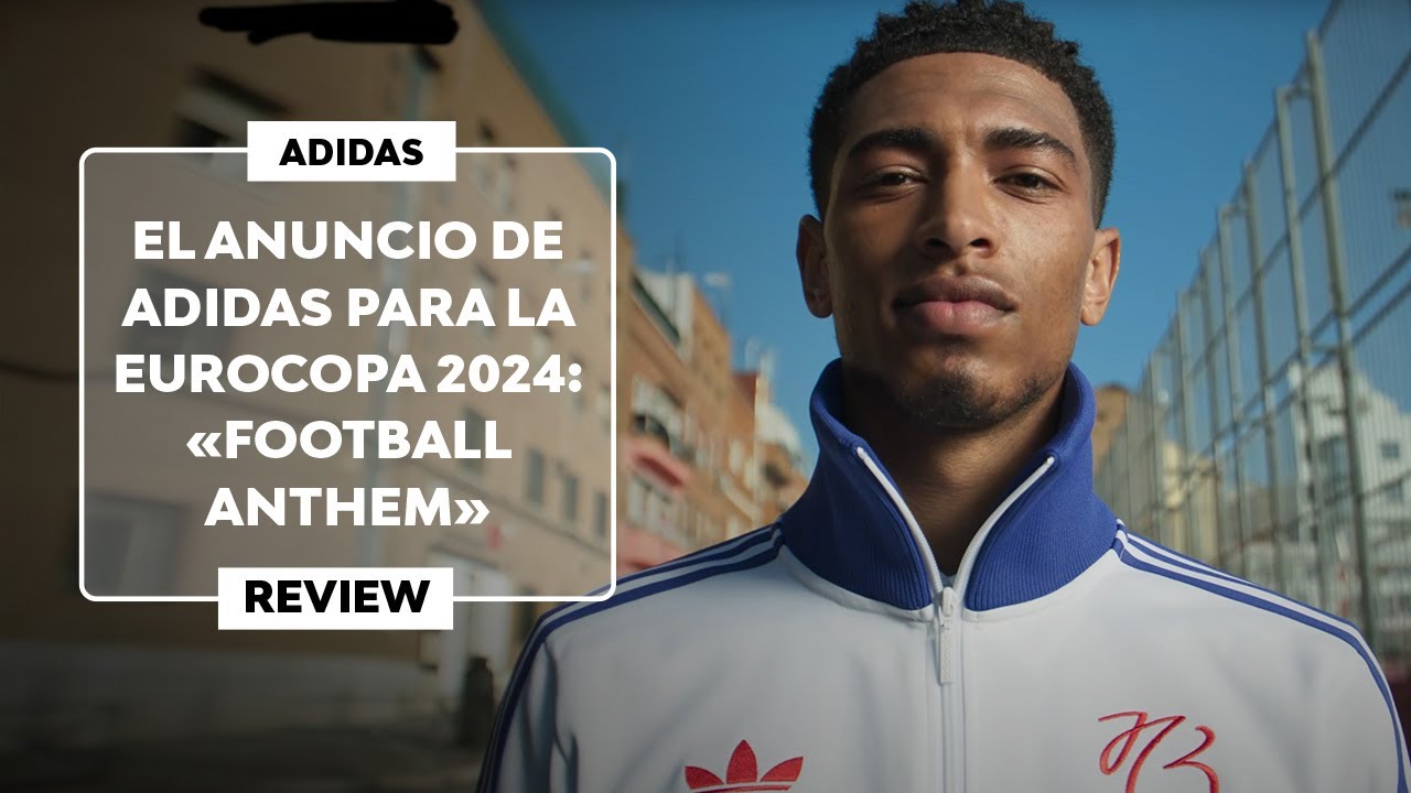 El ANUNCIO de ADIDAS para la EUROCOPA 2024 | "Football Anthem" - YouTube
