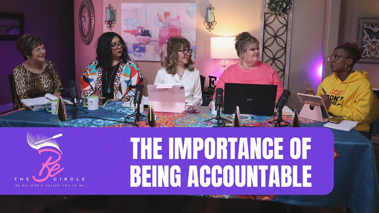 The Importance of Being Accountable | The Be Circle Episode 50 - YouTube